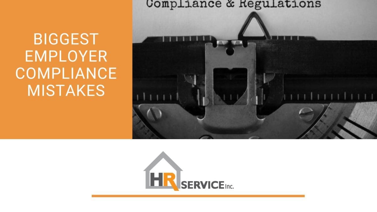 Biggest Employer Compliance Mistakes - HR Service, Inc.