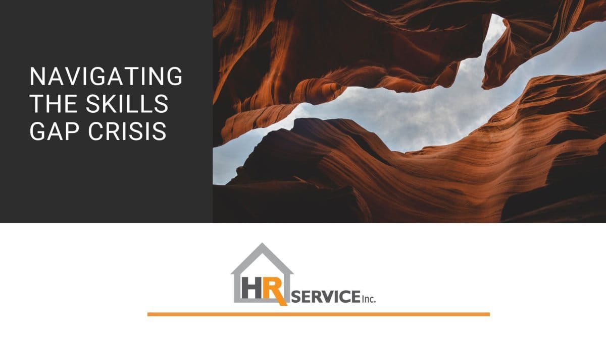 Do You Have A Skills Gap Crisis? | HR Service, Inc.